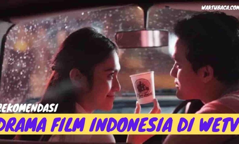 16+ Rekomendasi Film Indonesia di WeTV Terbaik – WAKTUBACA - Dairysia