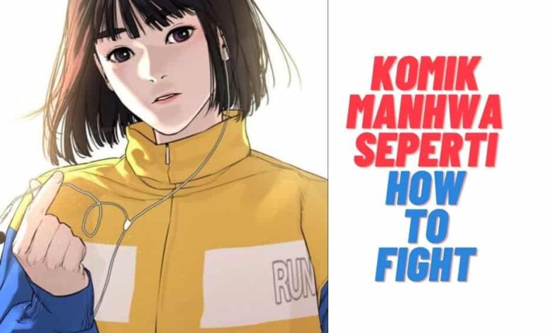 Komik Manhwa Mirip How To Fight – WAKTUBACA - Dairysia