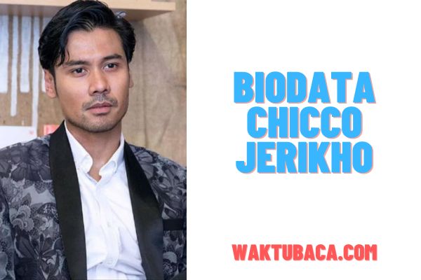 Biodata Chicco Jerikho Agama, Keluarga, Pacar, Fakta Dan Karir 2024 ...